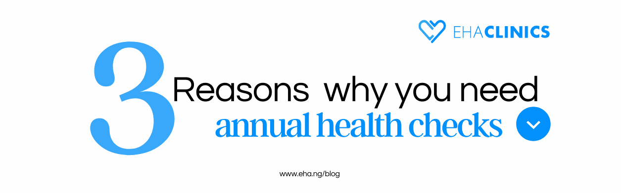 3 Reasons Why You Need Annual Health Checks | EHA Clinics